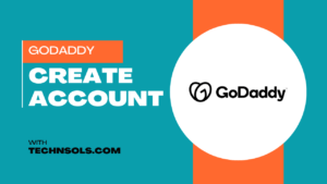 How to Create Godaddy Account: Step By Step Guide